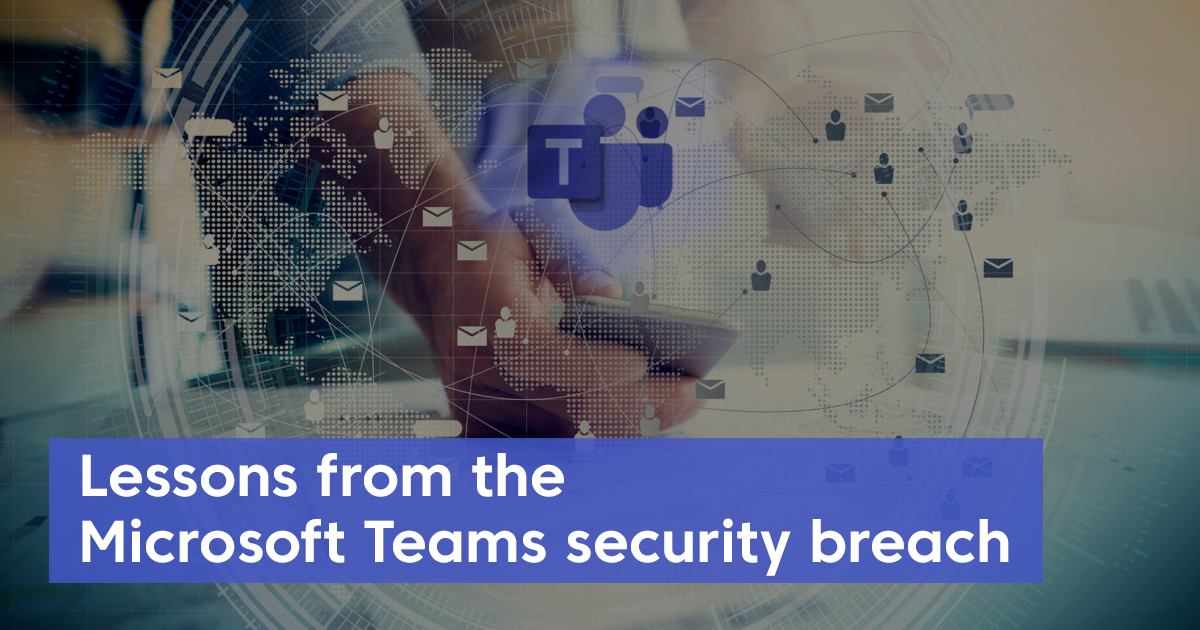 Lessons from the Microsoft Teams security breach - MachCloud Blog